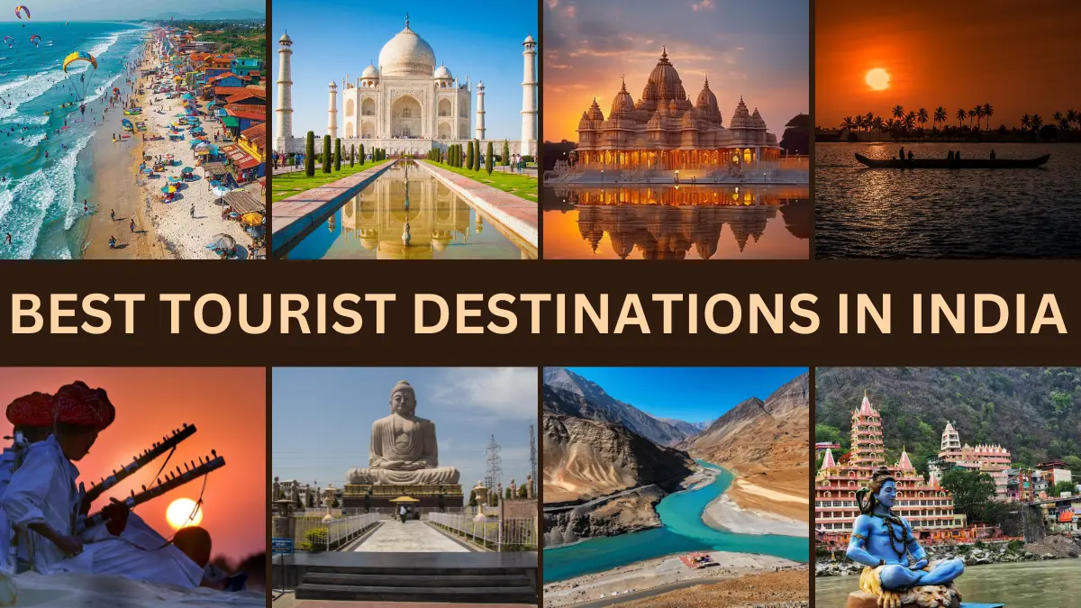 Best Tourist Destinations in India with Complete Details